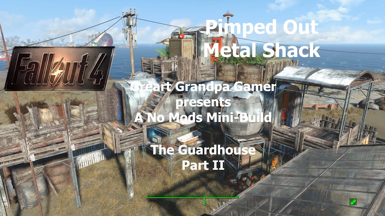 Fallout 4 - Upscaling the Metal Shack to a pimped-out guard house Part ...