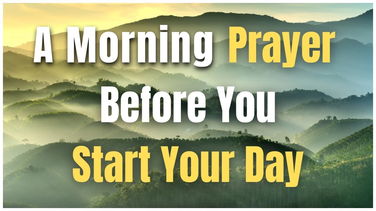 A Beautiful Morning Prayer | Morning Prayer Before You Start Your Day ...