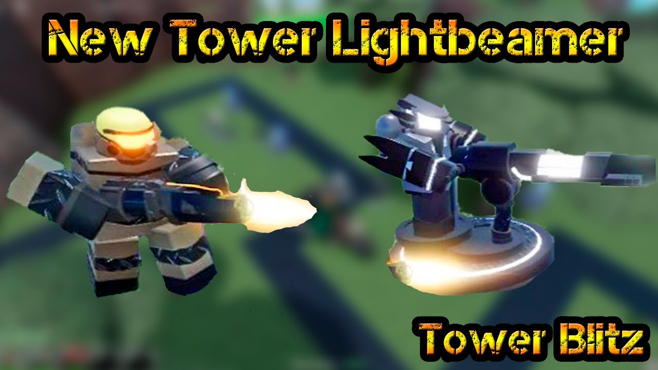 New Tower Lightbeamer Roblox Tower Blitz - YouTube