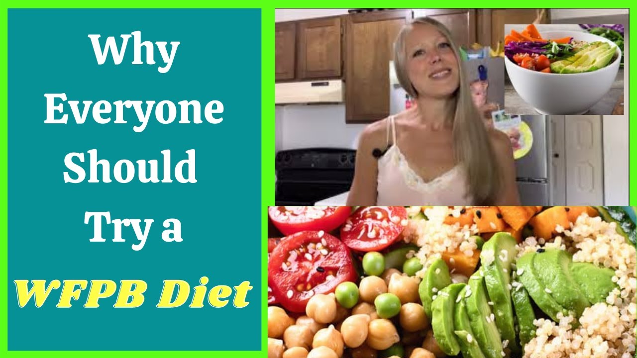 What is a Whole Foods Plant-based Diet (WFPB) & Why so Many People are ...