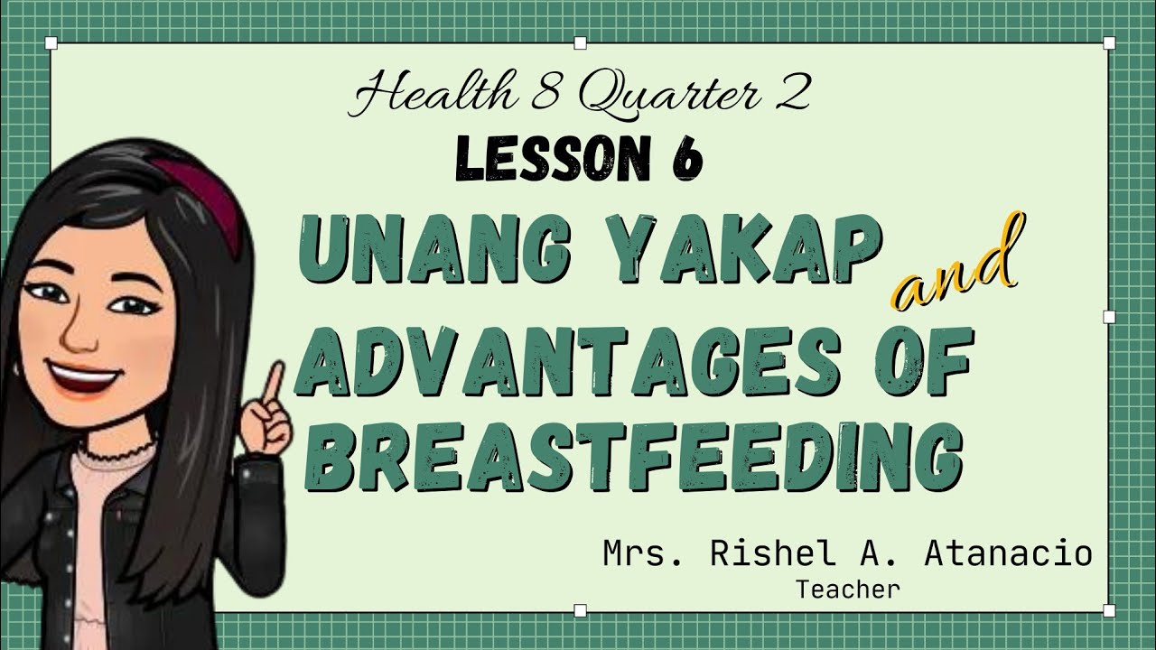 HEALTH 8 Quarter 2 Lesson 6 Unang Yakap & Advantages of Breastfeeding ...