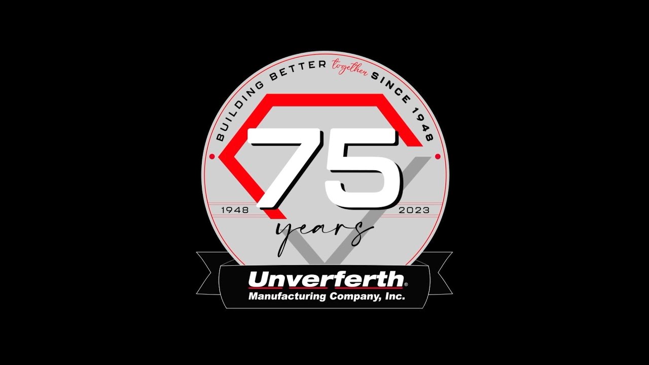 Unverferth Manufacturing 75th Anniversary Documentary - YouTube