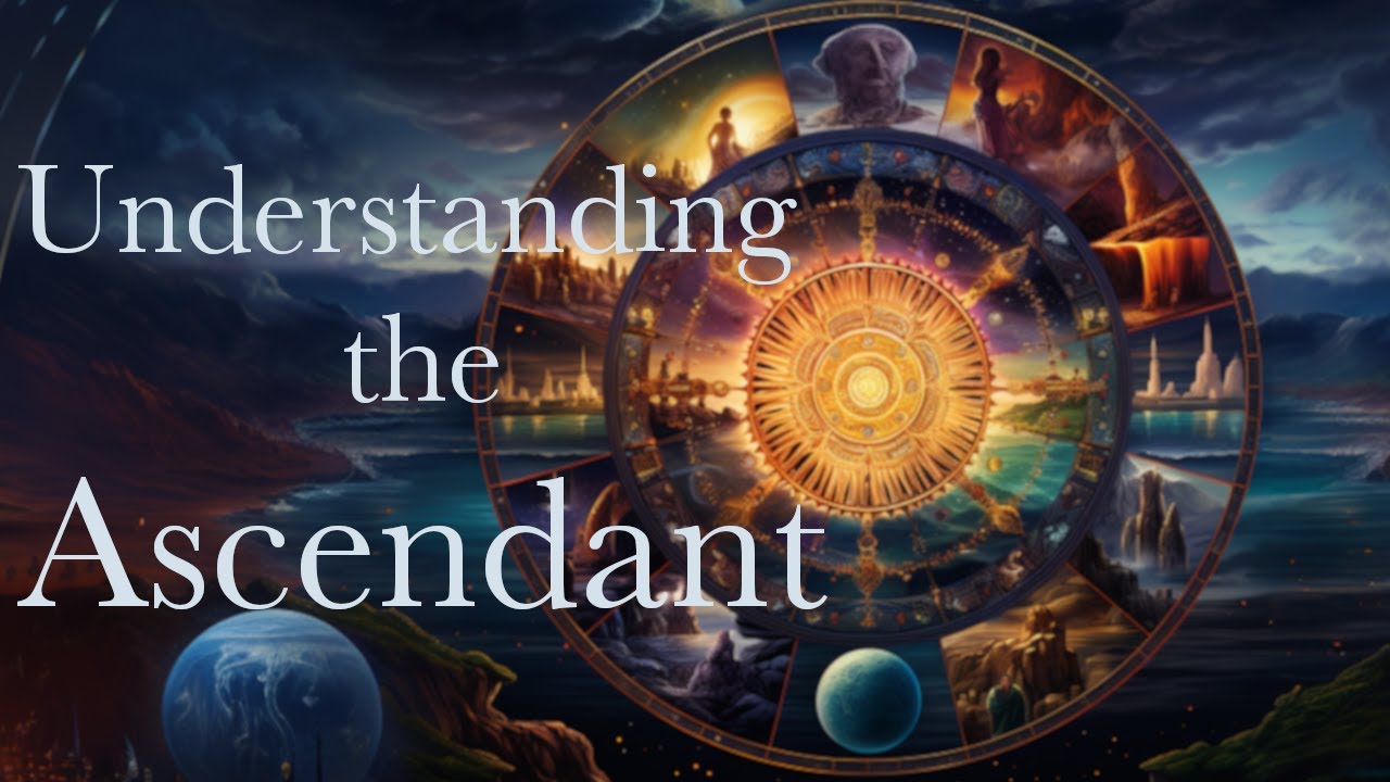 Understand the Ascendant - YouTube