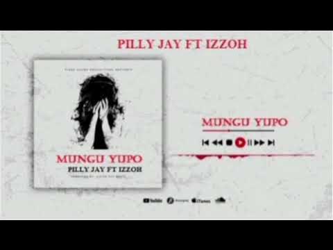 Pilly Jay Ft Izzoh _ Mungu Yupo (Official Visualizer) - YouTube Music