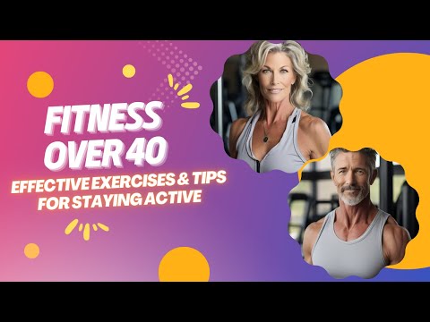 Fitness Over 40 Effective Exercises & Tips for Staying Active #fitnessover40 , #adultworkouts