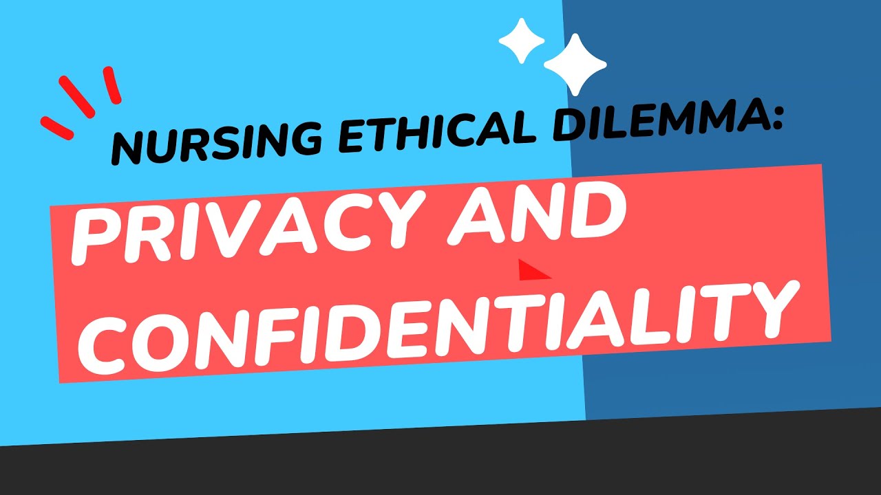 Ethical Dilemma In Nursing Privacy And Confidentiality YouTube ethical-dilemma-in-nursing-privacy-and-confidentiality-youtube