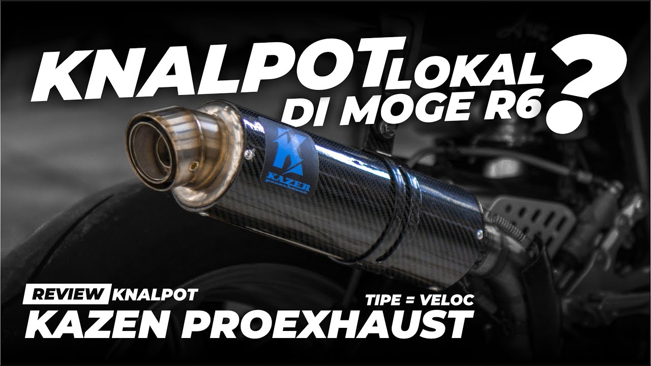 MOGE R6 PAKE KNALPOT RACING PURBALINGGA?? -- REVIEW Kazen Proexhaust ...