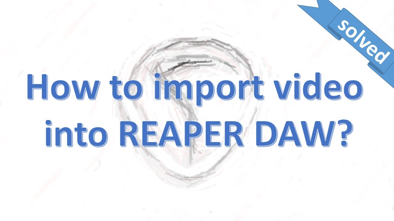 How to import video into reaper daw - YouTube