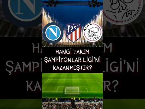 UCL KAZANAN TAKIMI BİL 🤔#ajax #napoli #atleticomadrid #footballshorts #football #kesfet #kesfetteyiz