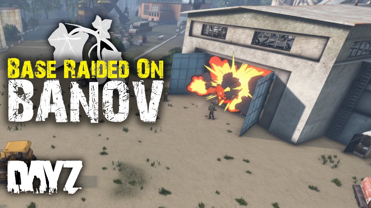 Our Base was Raided on BANOV - A DayZ Story - YouTube