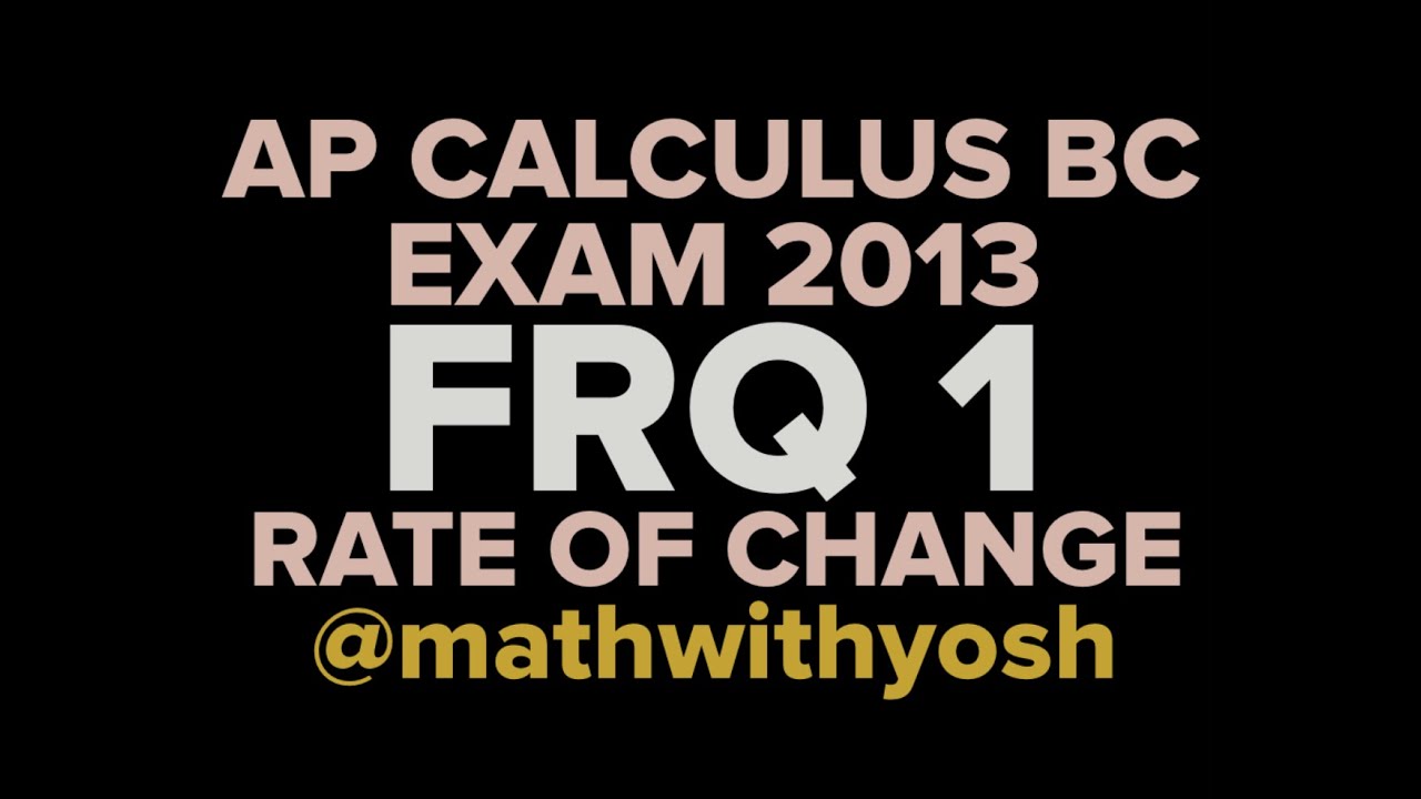 frq: ap calculus bc exam 2013 #1 rate of change - YouTube