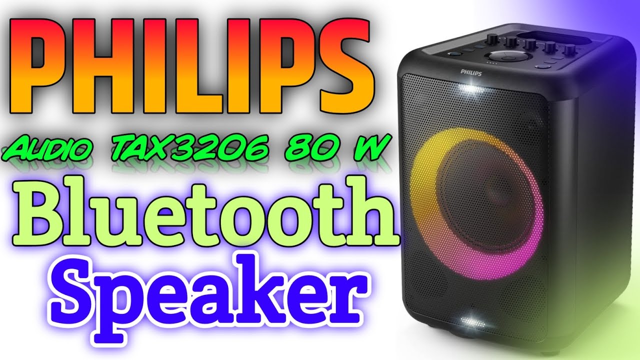 Bluetooth PHILIPS Audio TAX3206 80 W Bluetooth Party Speaker Unboxing ...