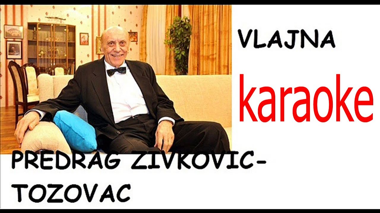 Predrag Živković Tozovac - pesma Vlajna - * Karaoke * - YouTube