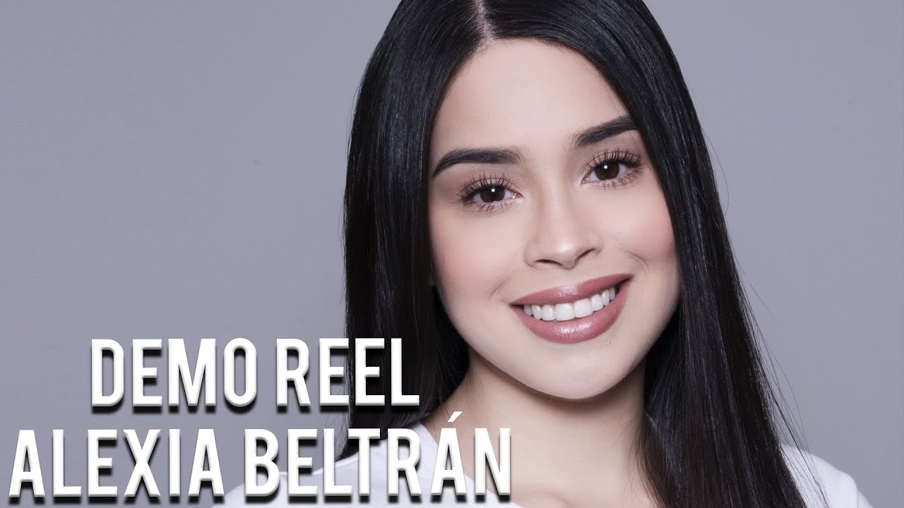 DEMO REEL ALEXIA BELTRÁN ACTRIZ Y CONDUCTORA/ @ALEXIABEGA - YouTube
