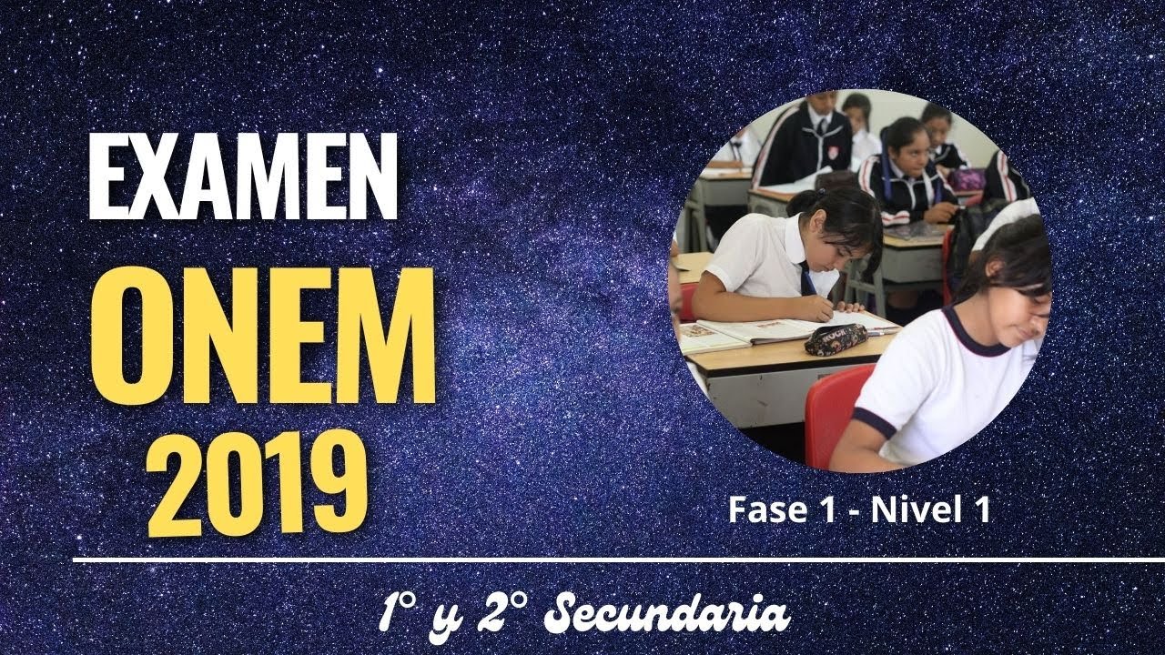 SOLUCIONARIO EXAMEN ONEM 2019 - FASE 1 - NIVEL 1 - YouTube