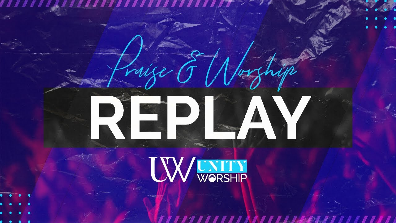 Mount Unity Worship | Praise & Worship Replay - YouTube
