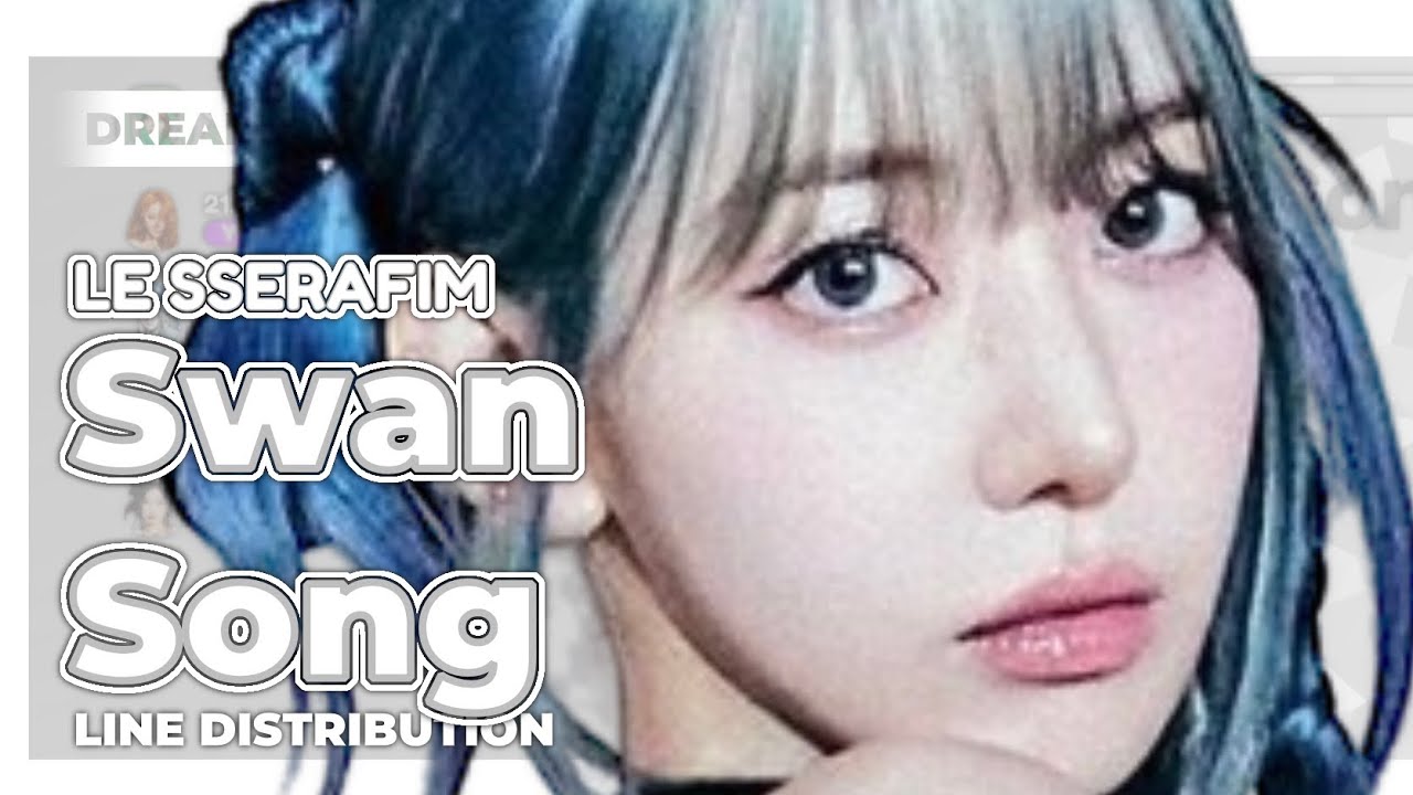 LE SSERAFIM - Swam Song (Line Distribution + Color - coded) - YouTube