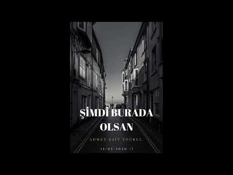 Ahmet Sait / ŞİMDİ BURADA OLSAN
