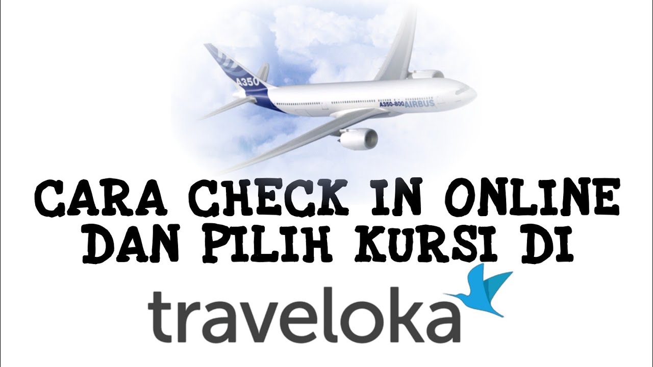 CARA CHECK IN ONLINE DAN PILIH KURSI DI TRAVELOKA - YouTube