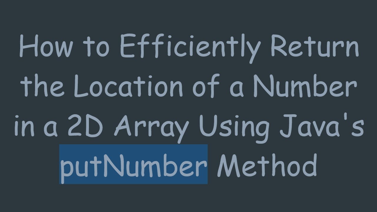 How To Efficiently Return The Location Of A Number In A 2d Array Using 0592