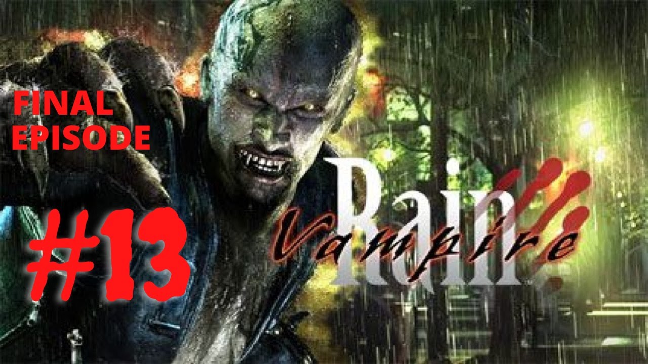 Vampire Rain *FINAL EPISODE* - YouTube