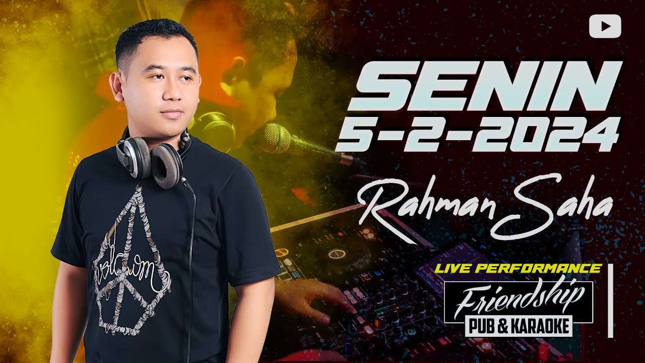 DJ RAHMAN SAHA | SENIN 5-2-2024 - YouTube
