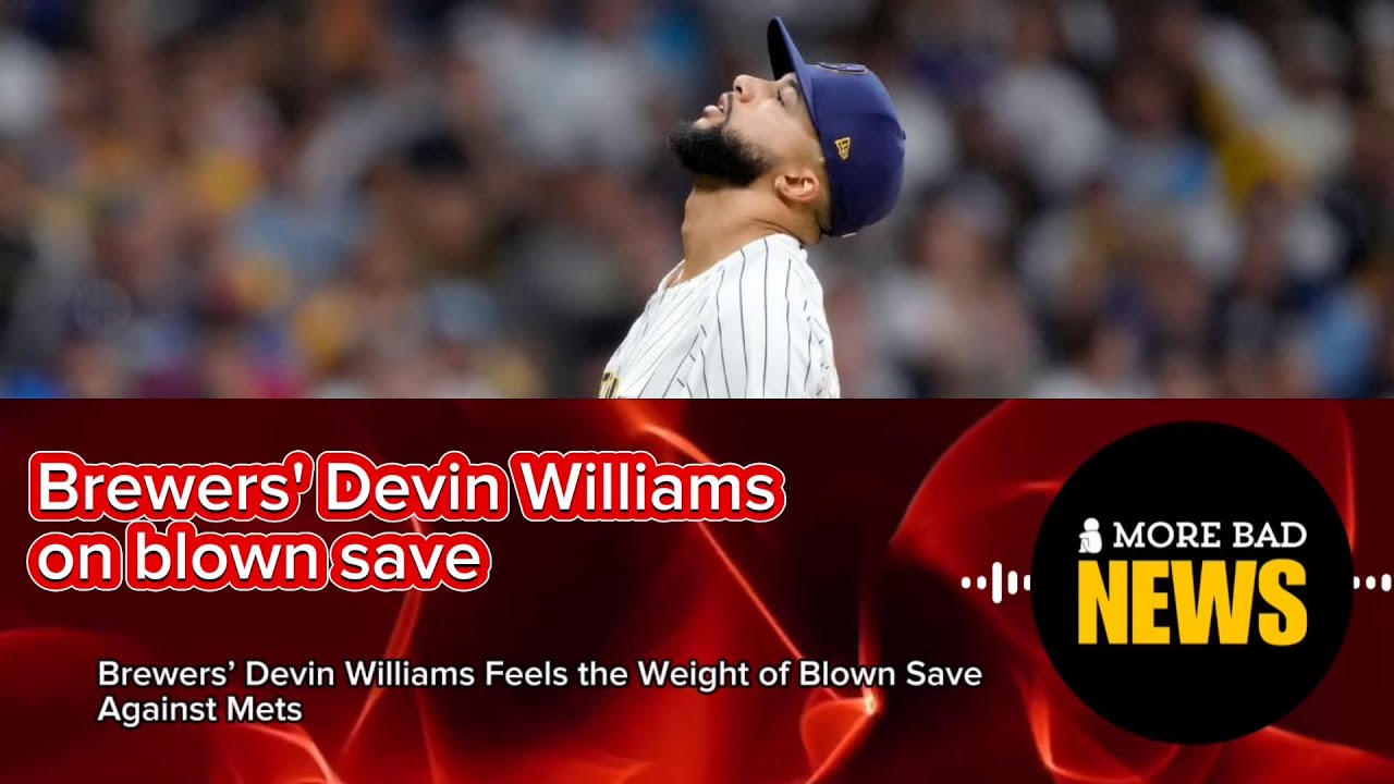 Brewers’ Devin Williams Feels the Weight of Blown Save Against Mets ...