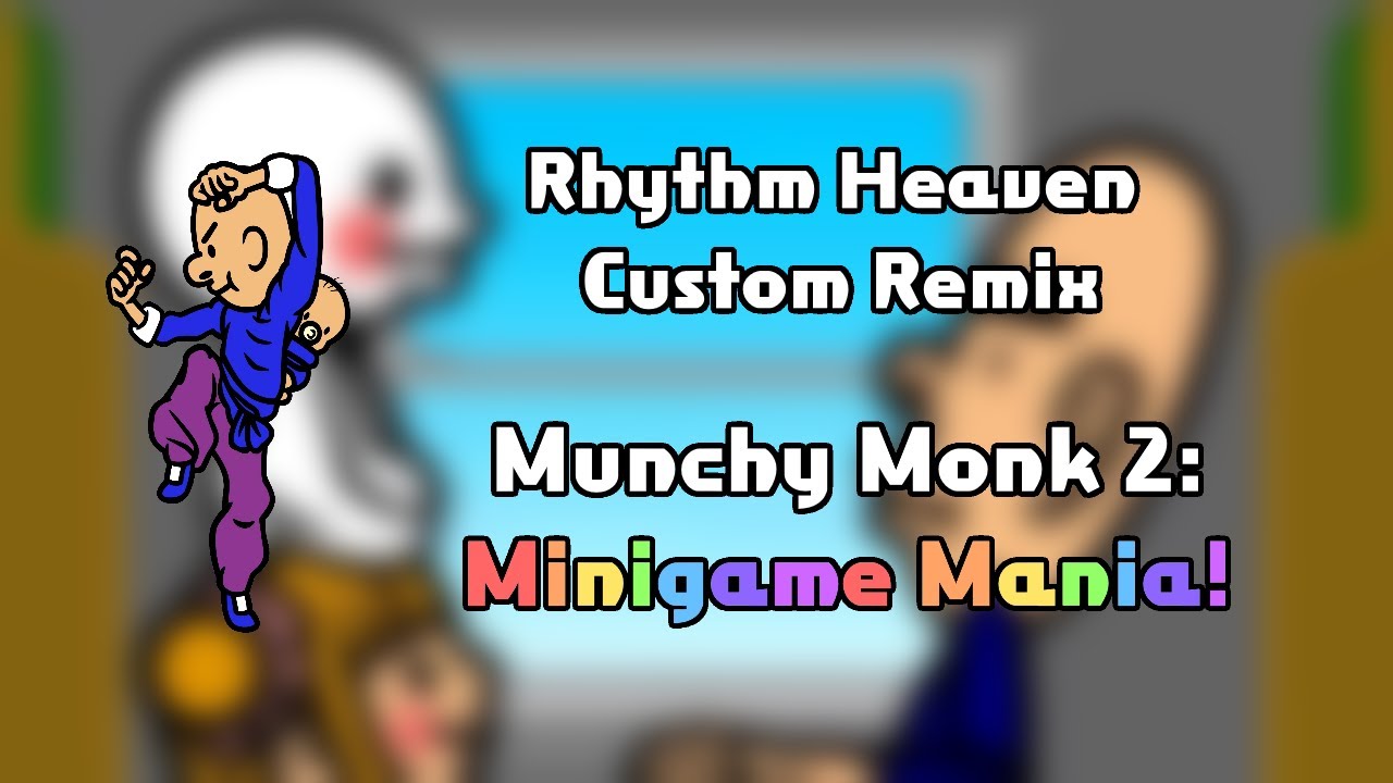 Rhythm Heaven Custom Remix | Munchy Monk 2: Minigame Mania! - YouTube