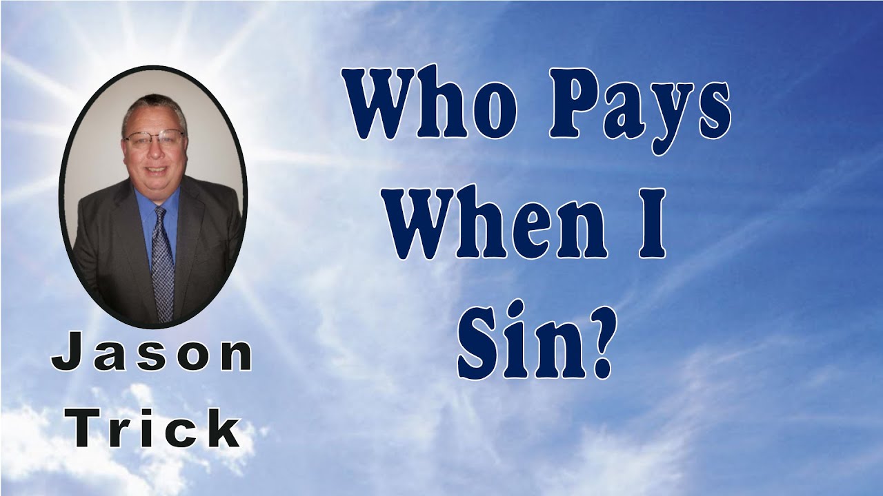 Who Pays When I Sin? by Jason Trick - October 22, 2023 - YouTube