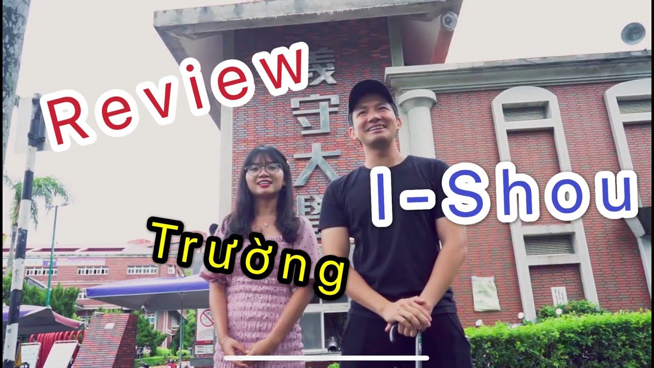 Review I-shou university - Đại học Nghĩa Thủ - 義守大學 - PART 1 - YouTube