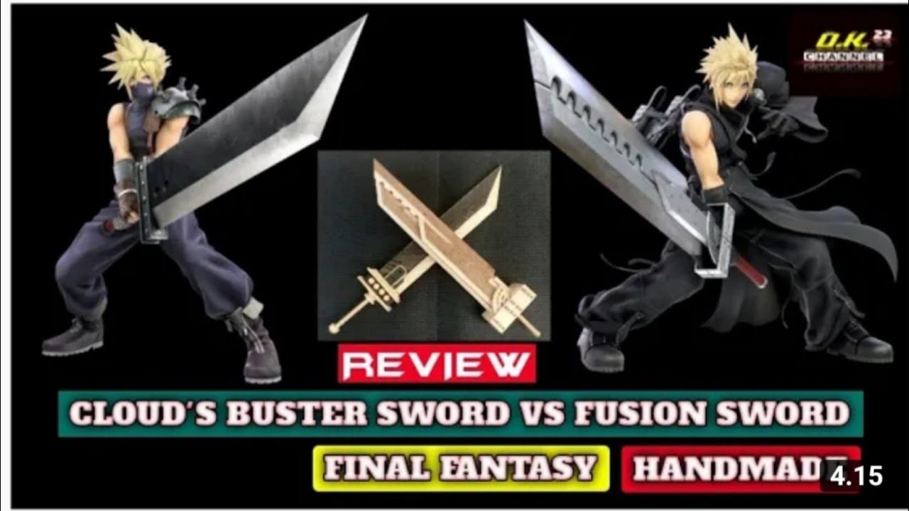 REVIEW CLOUD'S BUSTER SWORD VS FUSION SWORD FINAL FANTASY (HANDMADE ...