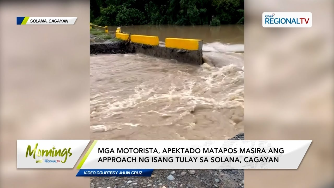 Mornings with GMA Regional TV: Sira sa Tulay sa Solana - YouTube
