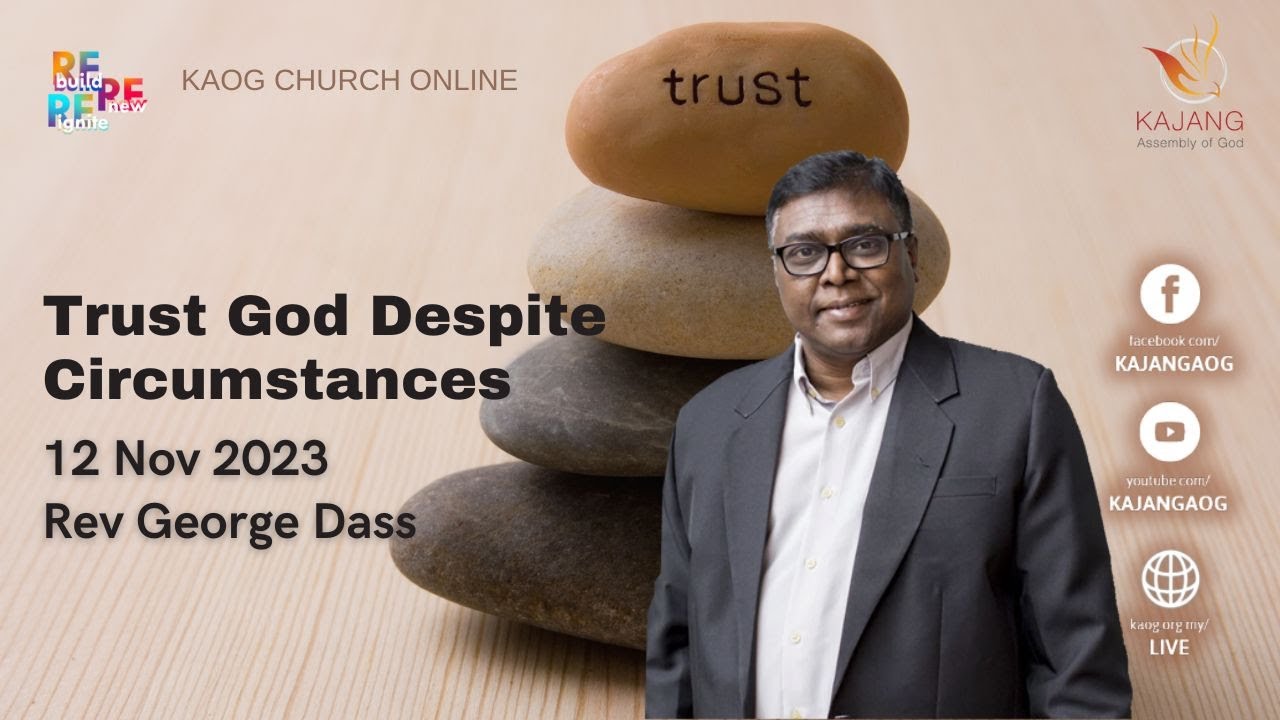 (English Service) 12 Nov 2023 : Trust God Despite Circumstances / Rev ...