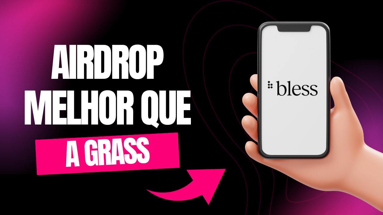 NOVO AIRDROP DEPIN GRATUITO BLESS | MELHOR QUE GRASS - YouTube