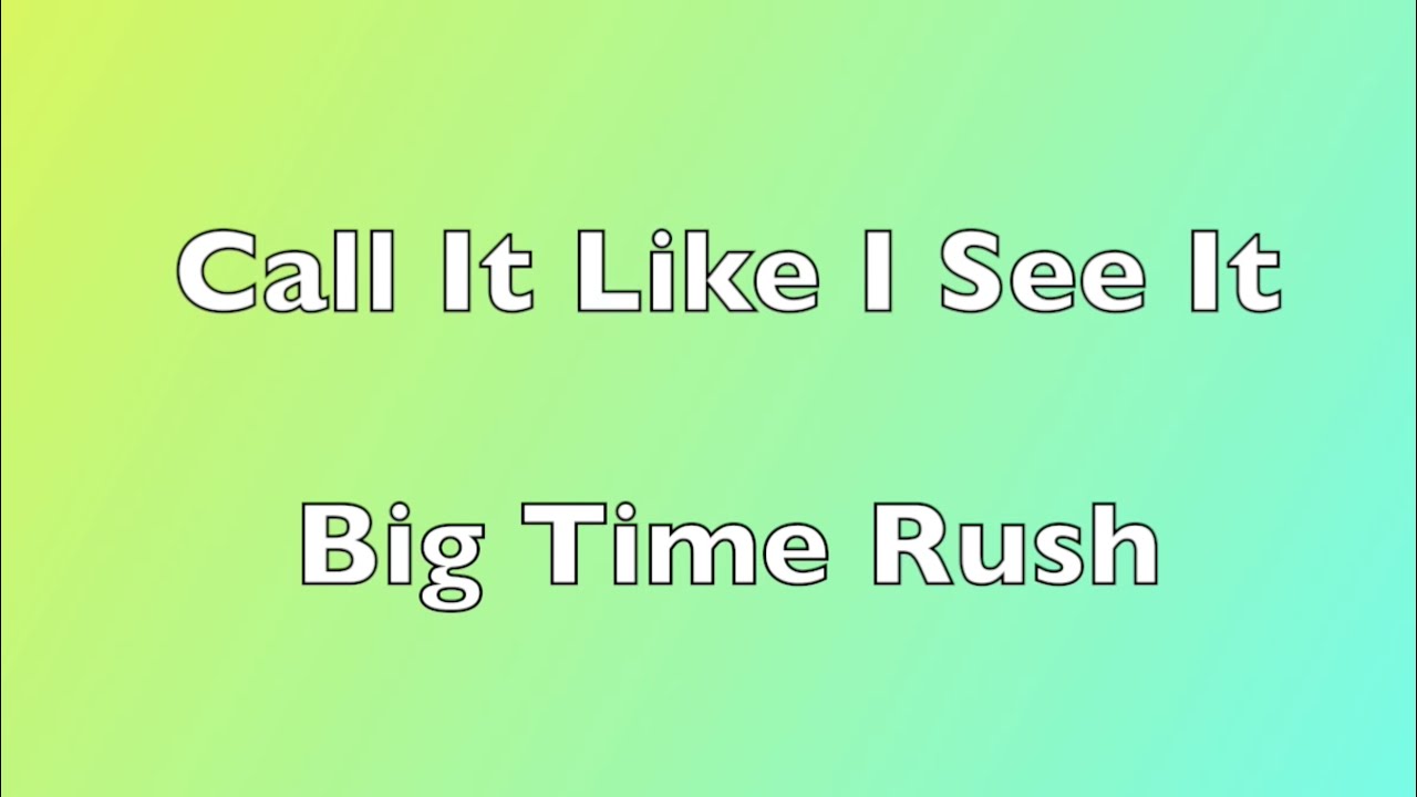 Big Time Rush - Call It Like I See It (Korean / English Lyrics) [한글 가사 ...