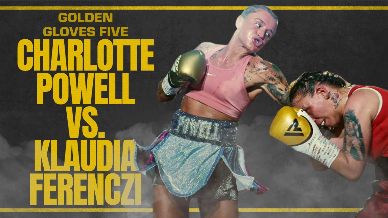 CHARLOTTE POWELL VS. KLAUDIA FERENCZI | FULL FIGHT | GOLDEN GLOVES 5 ...