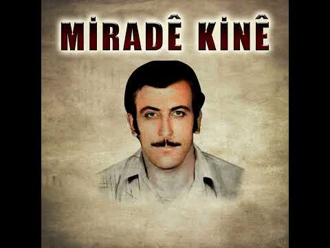 Mirade Kine  -  Hey lê Kinê