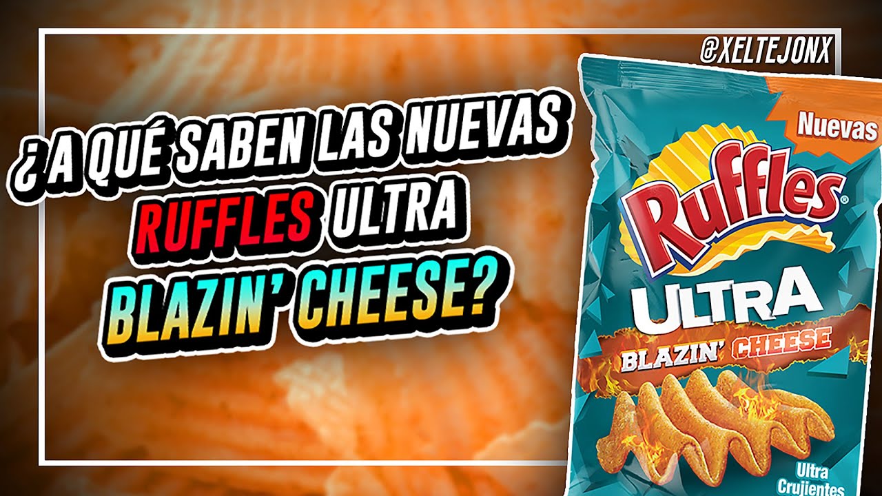 LAS MEJORES RUFFLES 😱 PROBANDO LAS RUFFLES ULTRA BLAZIN' CHEESE 🧀🌶️ ...