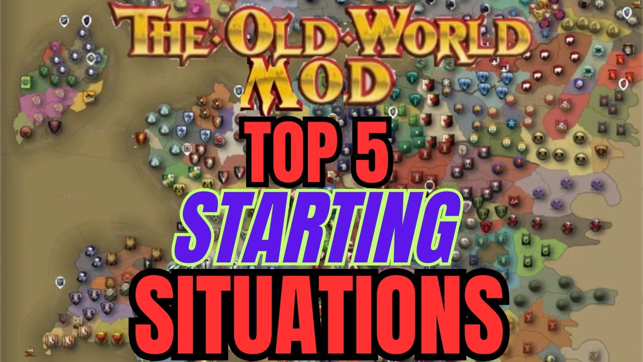 THE OLD WORLD MOD Top 5 Improved Starting Situations - YouTube