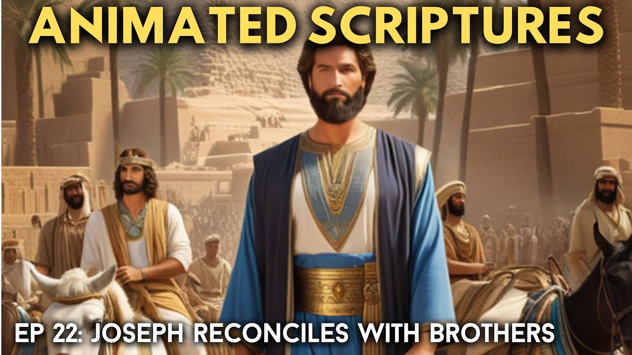 Joseph Reconciles With His Brothers | Genesis 45-46 | Episode 22 ...