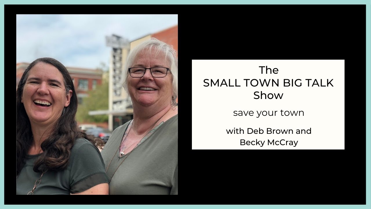Small Town Big Talk Show: Ep. 49 - Save Your Town - YouTube