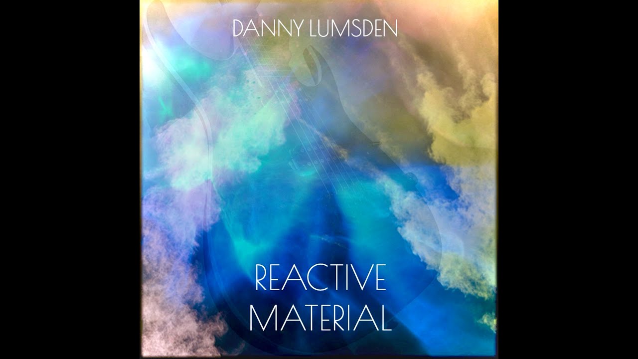 Danny Lumsden - Reactive Material Audio Video - YouTube