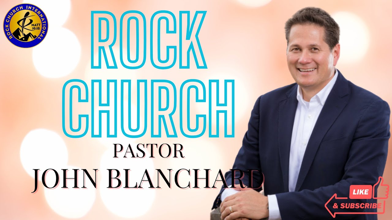 Rock Church International | "The God View " by Pastor John Blanchard ...