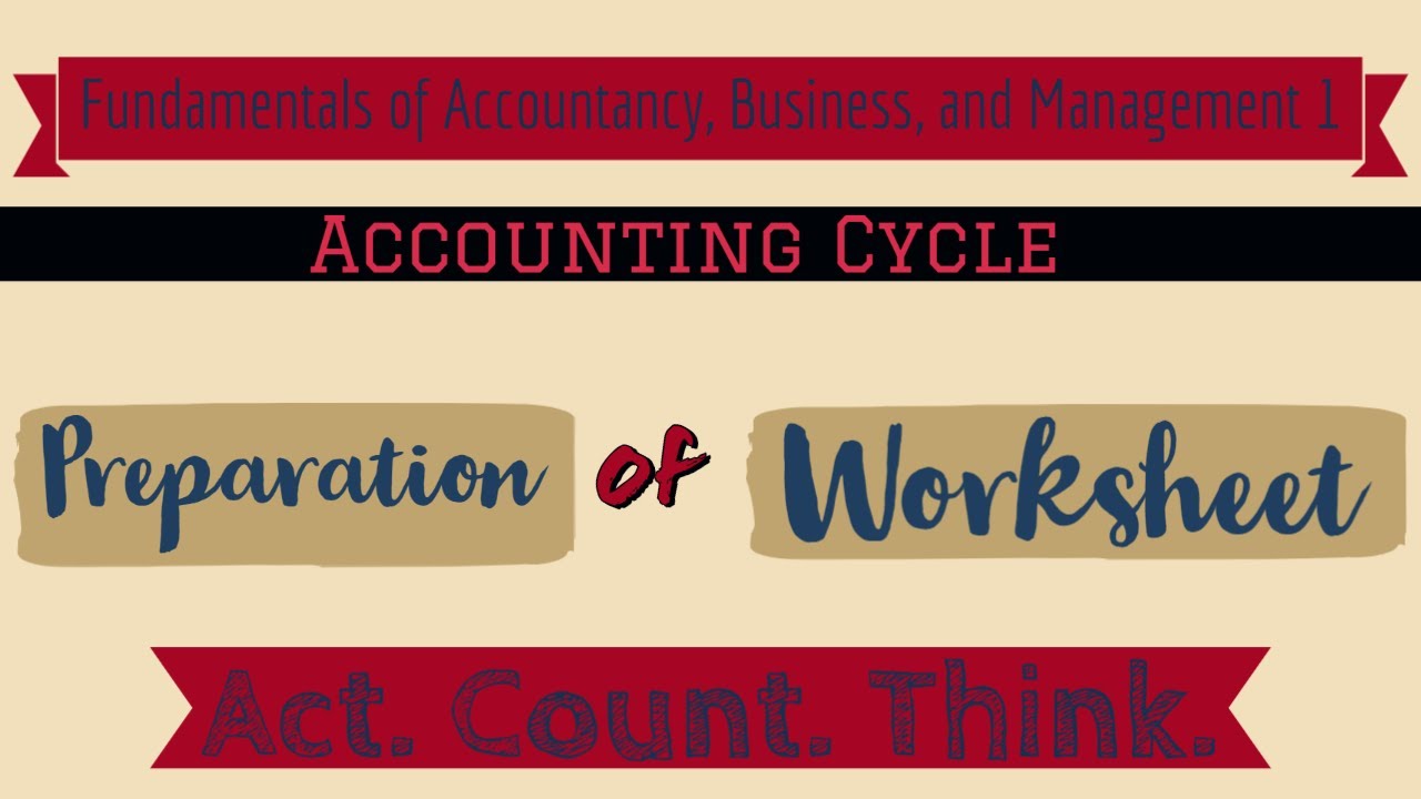 ACCOUNTING CYCLE | PART 5/7 | PREPARATION OF WORKSHEET - YouTube