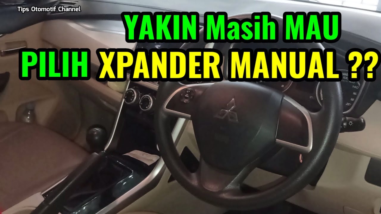 JANGAN KAGET ! XPANDER MANUAL BEDA DENGAN MOBIL MANUAL LAINYA I ...