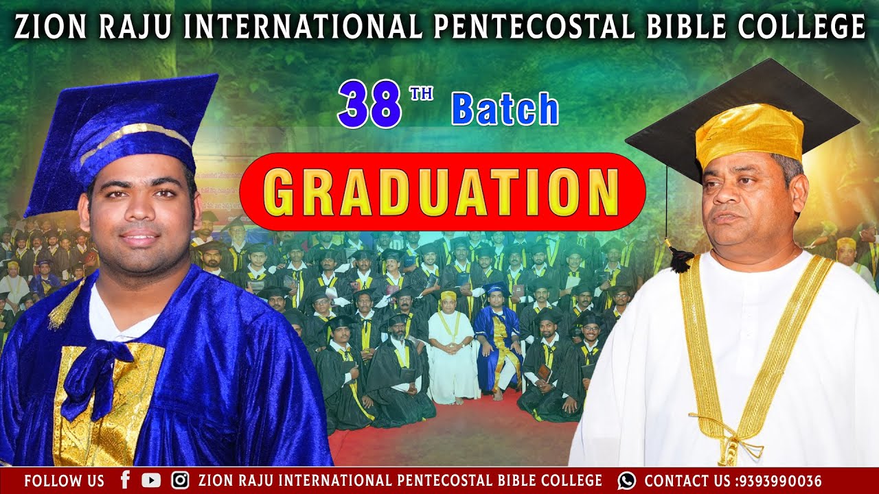 ZION RAJU INTERNATIONAL PENTECOSTAL BIBLE COLLEGE || 38TH BATCH GRADUTION SERVICE || NEW BATCH ...