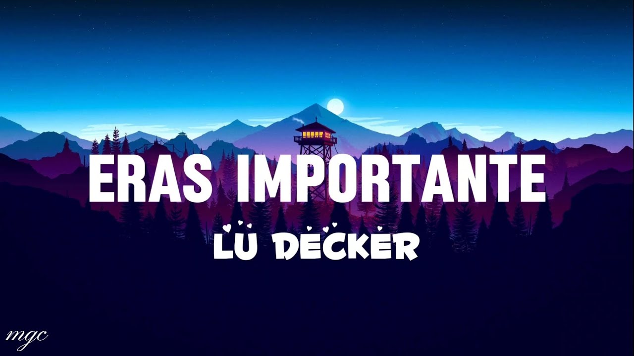 ERAS IMPORTANTE _ Lu Decker ( Lyric ) - YouTube