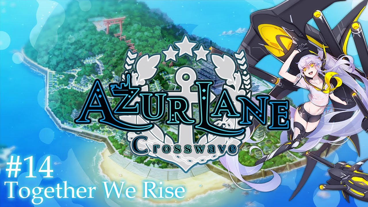Azur Lane: Crosswave PS4 Playthrough #14 (Together We Rise) - YouTube