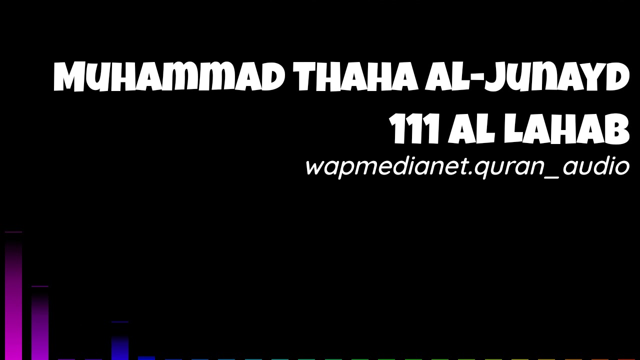 Murottal Al Quran Muhammad Thaha Al Junayd Surah 111 Al Lahab
