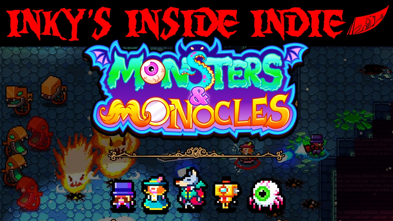 Inky's Inside Indie: Monsters & Monocles - YouTube
